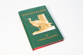 Tom Kelly: Author of “Tenth Legion” — the Bible of Wild Turkey Hunting ...