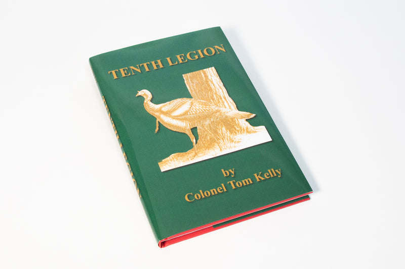 Tom Kelly: Author of “Tenth Legion” — the Bible of Wild Turkey Hunting ...