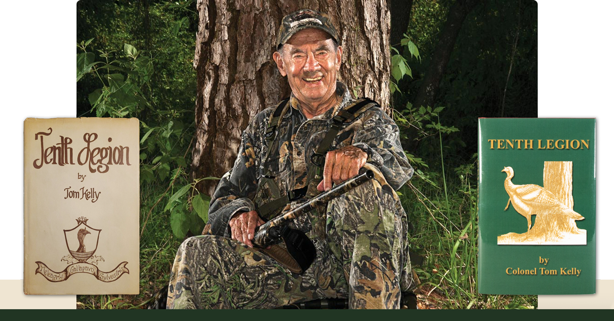 Tom Kelly: Author of “Tenth Legion” — the Bible of Wild Turkey Hunting ...